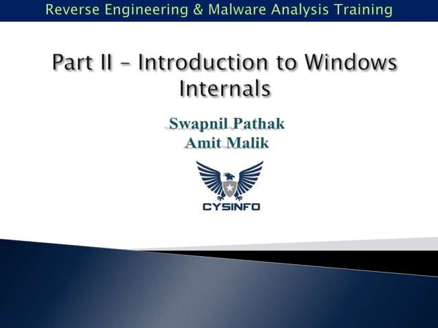 Reversing malware analysis training part2 introduction to windows internals | PPT