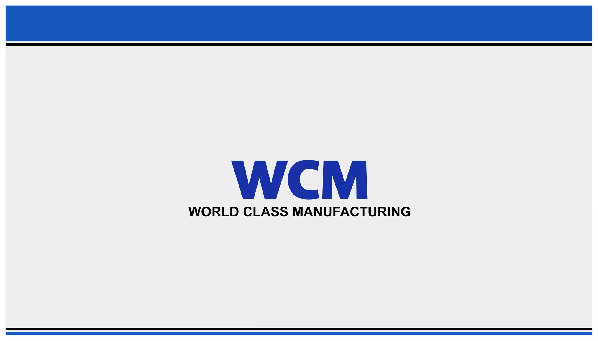 WORLD CLASS MANUFACTURING (WCM) PRESENTATION | PDF
