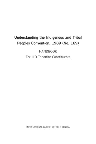 Understanding the Indigenous and Tribal Peoples Convention, 1989 (No ...