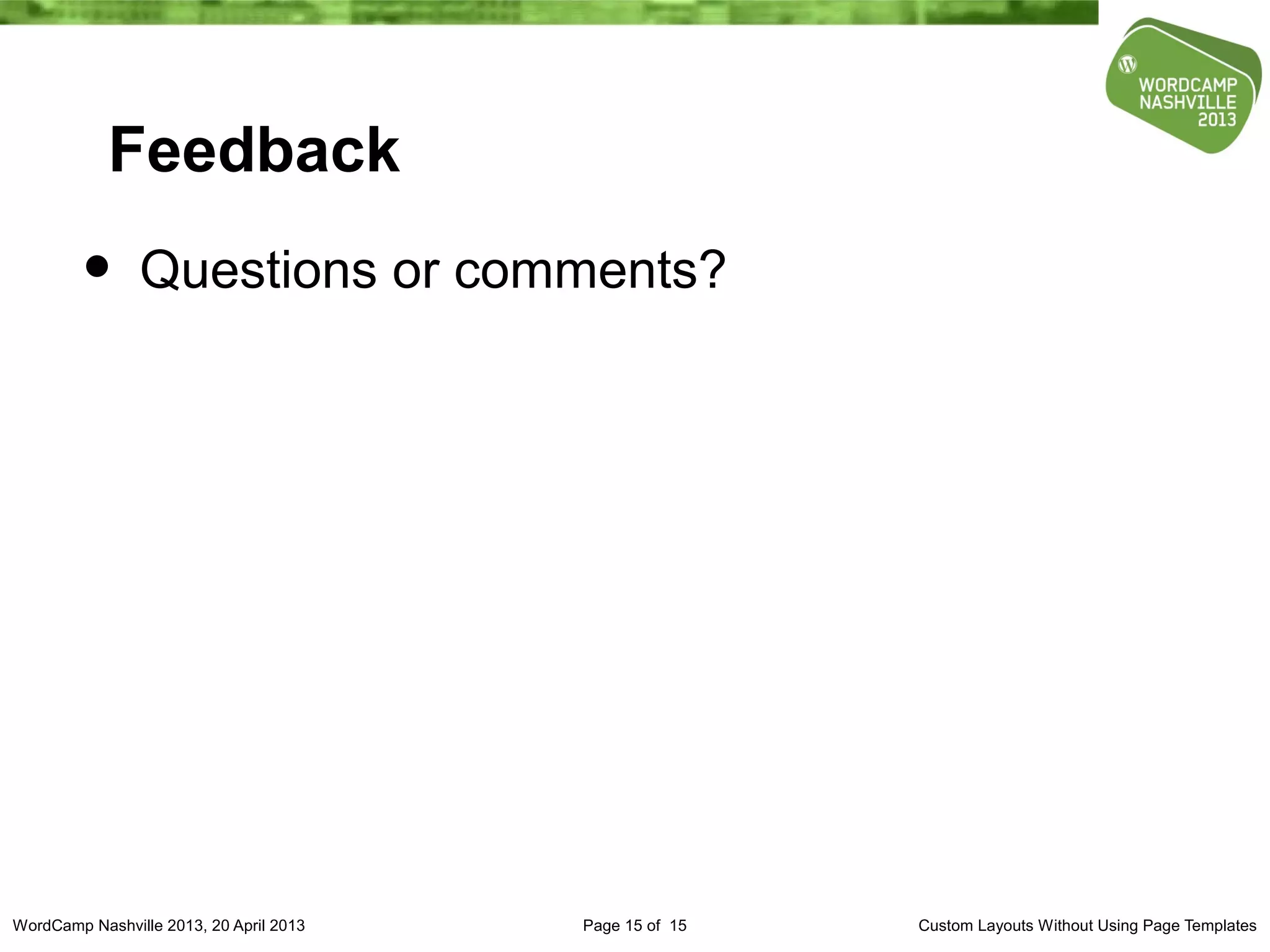 WordCamp Nashville 2013 - Custom Layouts Without Custom Page Templates ...
