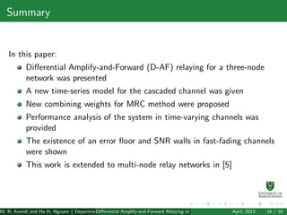Differential Amplify-and-Forward Relaying in Time-Varying Rayleigh Fading Channels | PPT