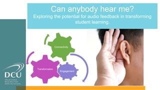 Can anybody hear me?: Exploring the potential for audio feedback in ...