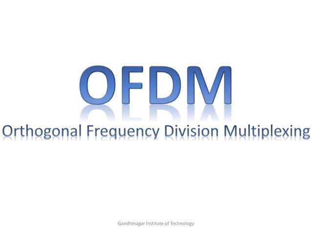 Orthogonal Frequency Division Multiplexing (OFDM) | PPT | Computer Networking | Computing