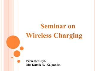 Wireless charging ppt | PPTX