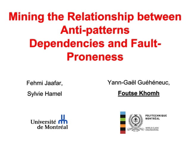 Mining the Relationship between Anti-patterns Dependencies and Fault-Proneness | PPT