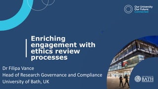 Enriching engagement with ethical review processes | PPTX