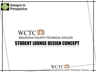 WCTC Student Lounge Presentation | PPTX