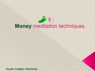 Wealth creation workshop - A way to become RICH and HAPPY | PPTX