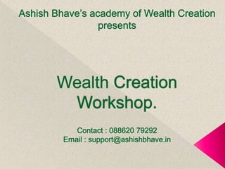 Wealth creation workshop - A way to become RICH and HAPPY | PPTX