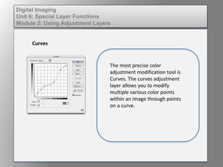 Wd133 unit 6 module 2 using adjustment layers | PPTX
