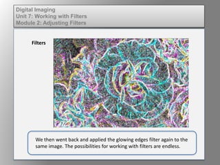 Wd133 unit 7 module 2 adjusting filters | PPTX | Photo Editing Software ...