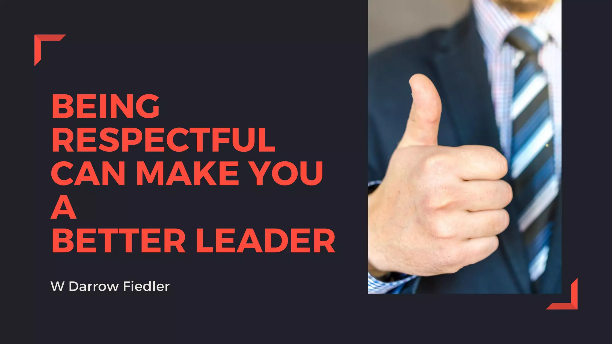 Being Respectful Can Make You A Better Leader | PPT | Free Download
