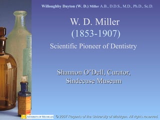 Willoughby D. Miller (1853-1907): Scientific Pioneer of Dentistry | PPT