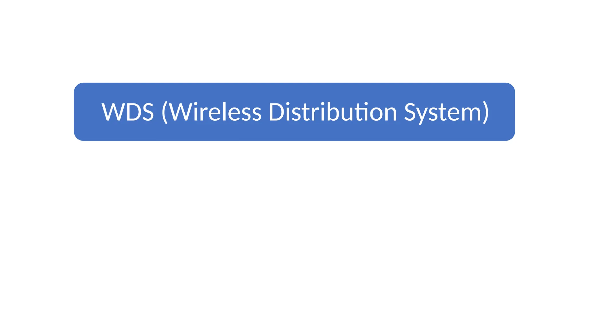 Pengertian, mode, dan fungsi WDS (Wireless Distribution System) | PPT