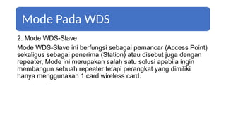 Pengertian, mode, dan fungsi WDS (Wireless Distribution System) | PPT