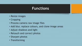 Adobe Photoshop Introduction, Uses, Characteristics and Functions | PPTX