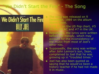 We Didnt Start The Fire | PPT