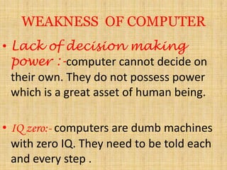 Weakness and strengths of computer | PPTX