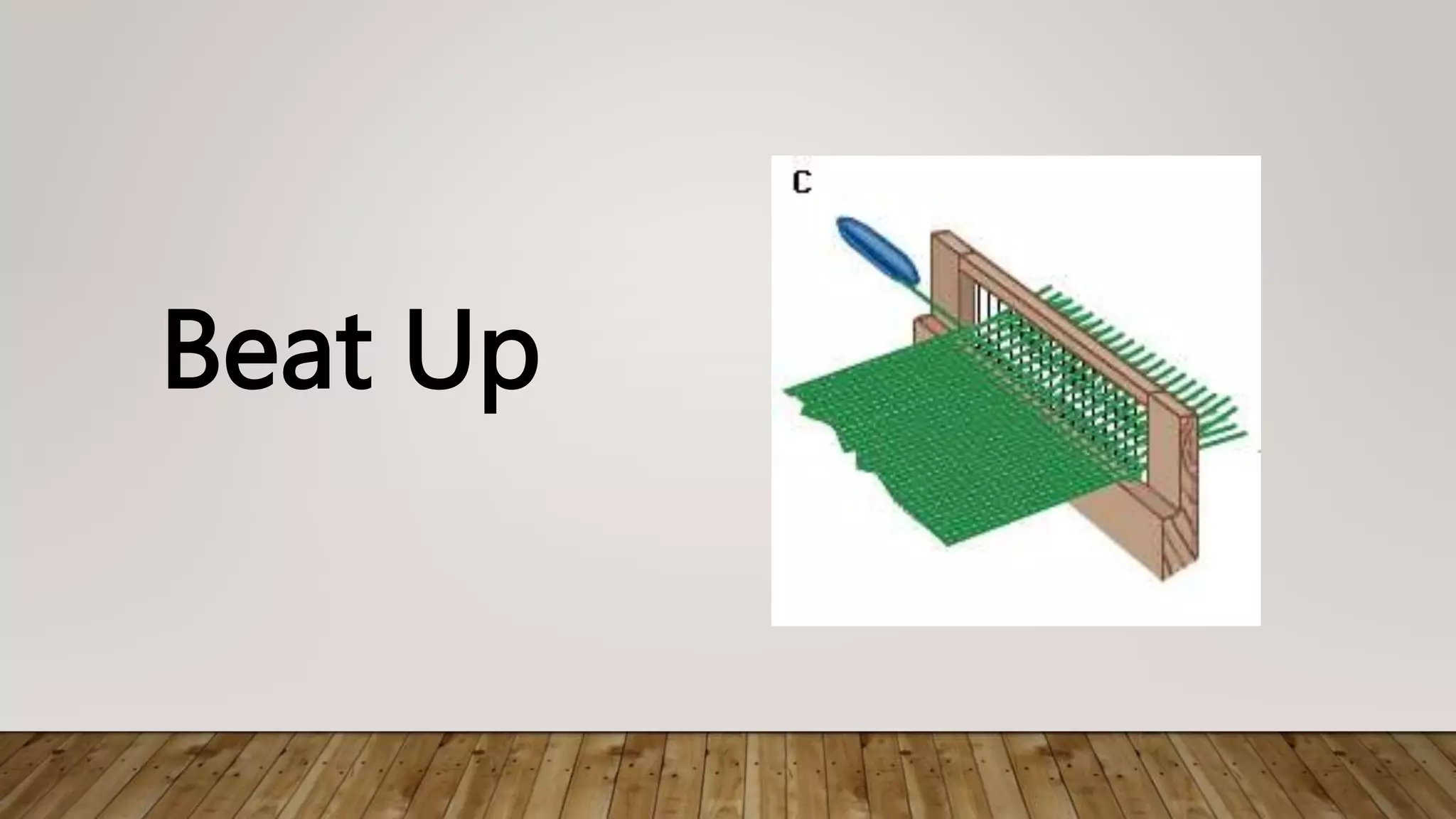 Beat up in textile | PPTX