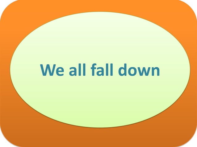 We all fall down | PPTX
