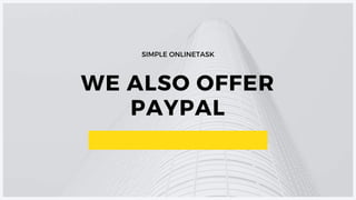 We also offer pay pal simple onlinetask | PPTX | Technology & Computing
