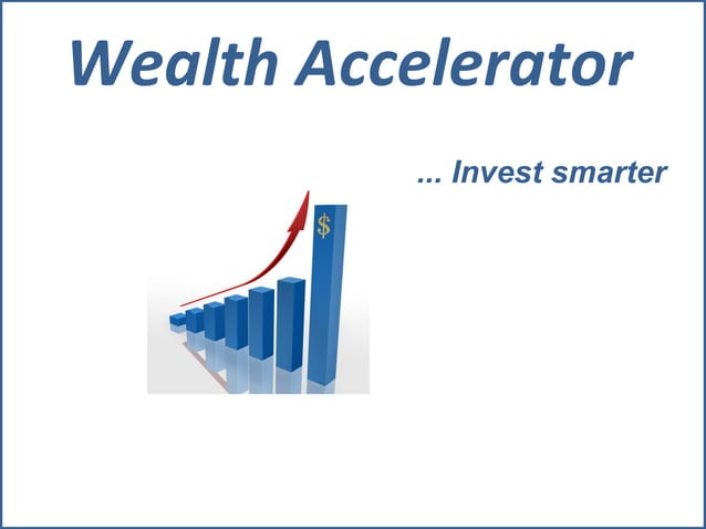 Wealth Accelerator | PPT