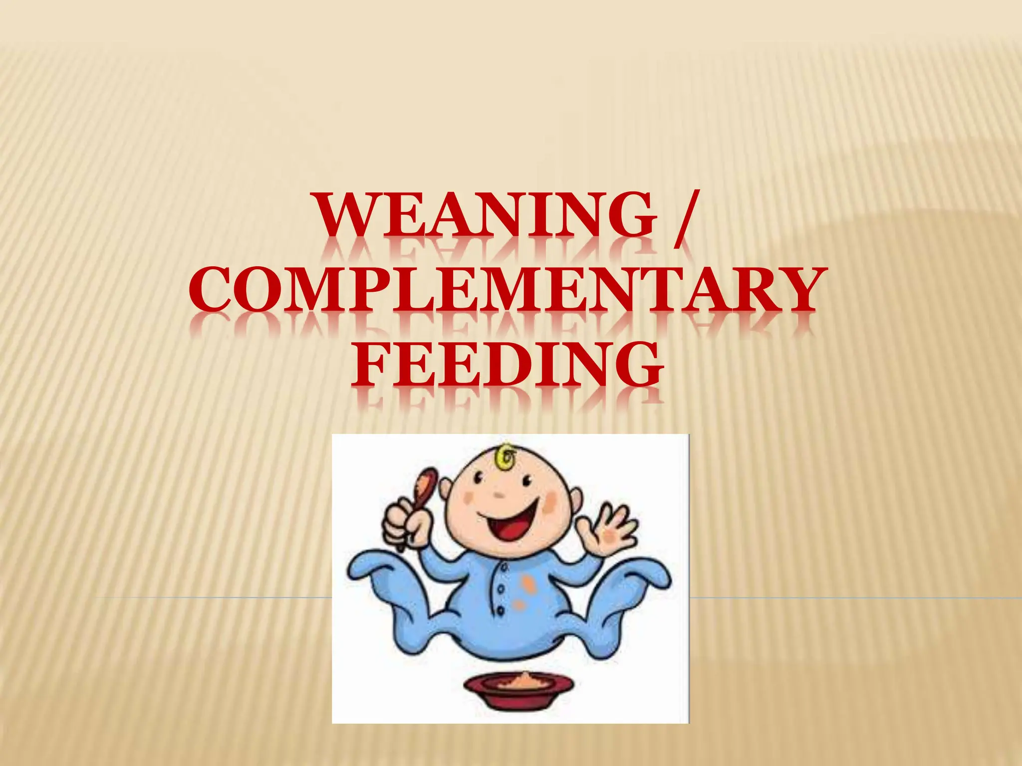WEANING child health nursing in pediatrics | PPTX