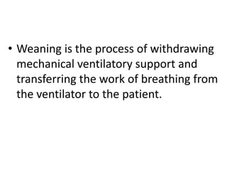 Weaning from mechanical ventilation | PPTX