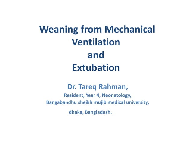 Weaning from mechanical ventilation and extubation by dr tareq | PPTX