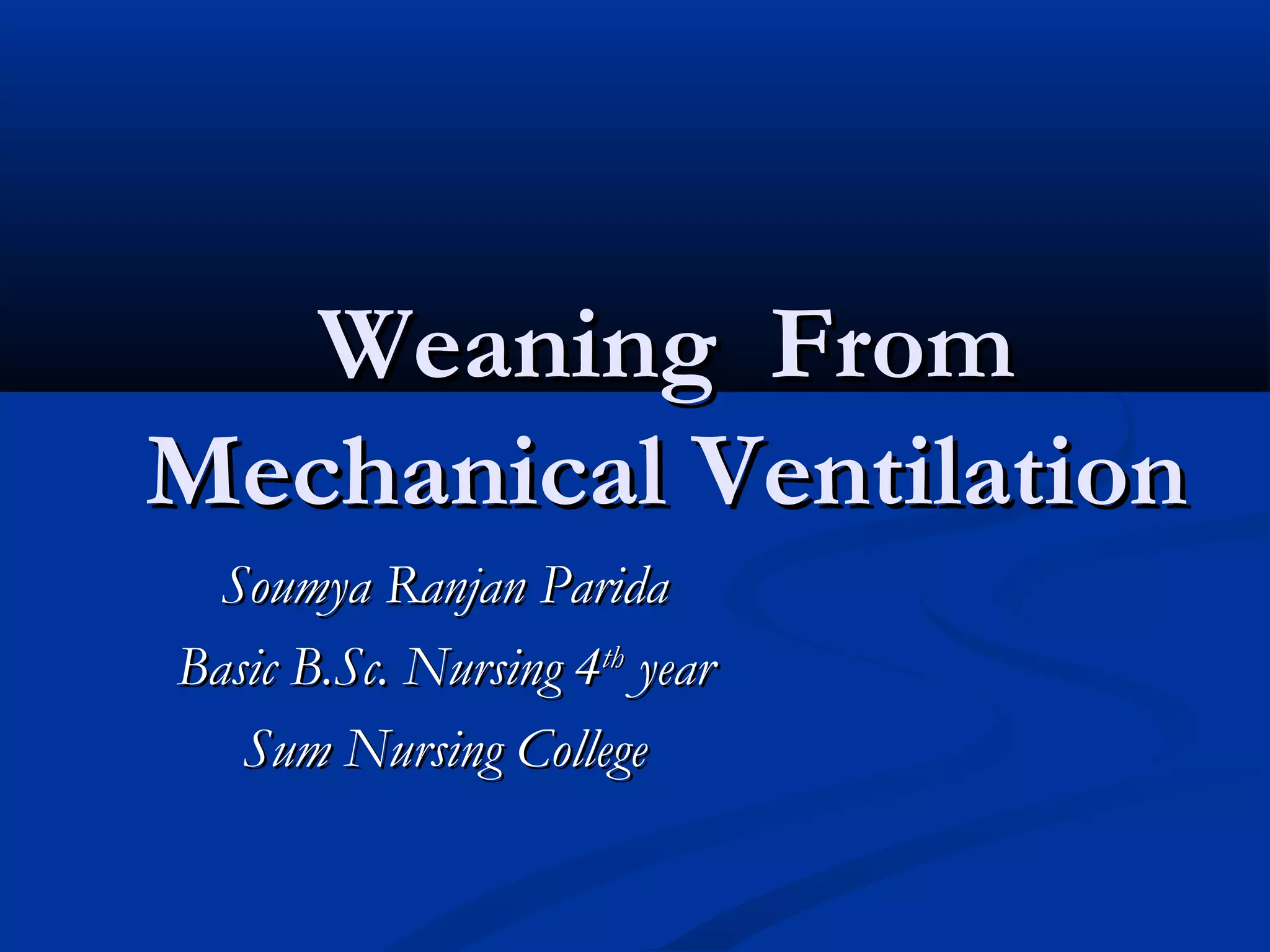 Weaning from mechanical ventilation dr kailash | PPT