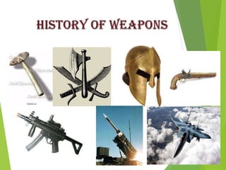 History of Weapons | PPTX