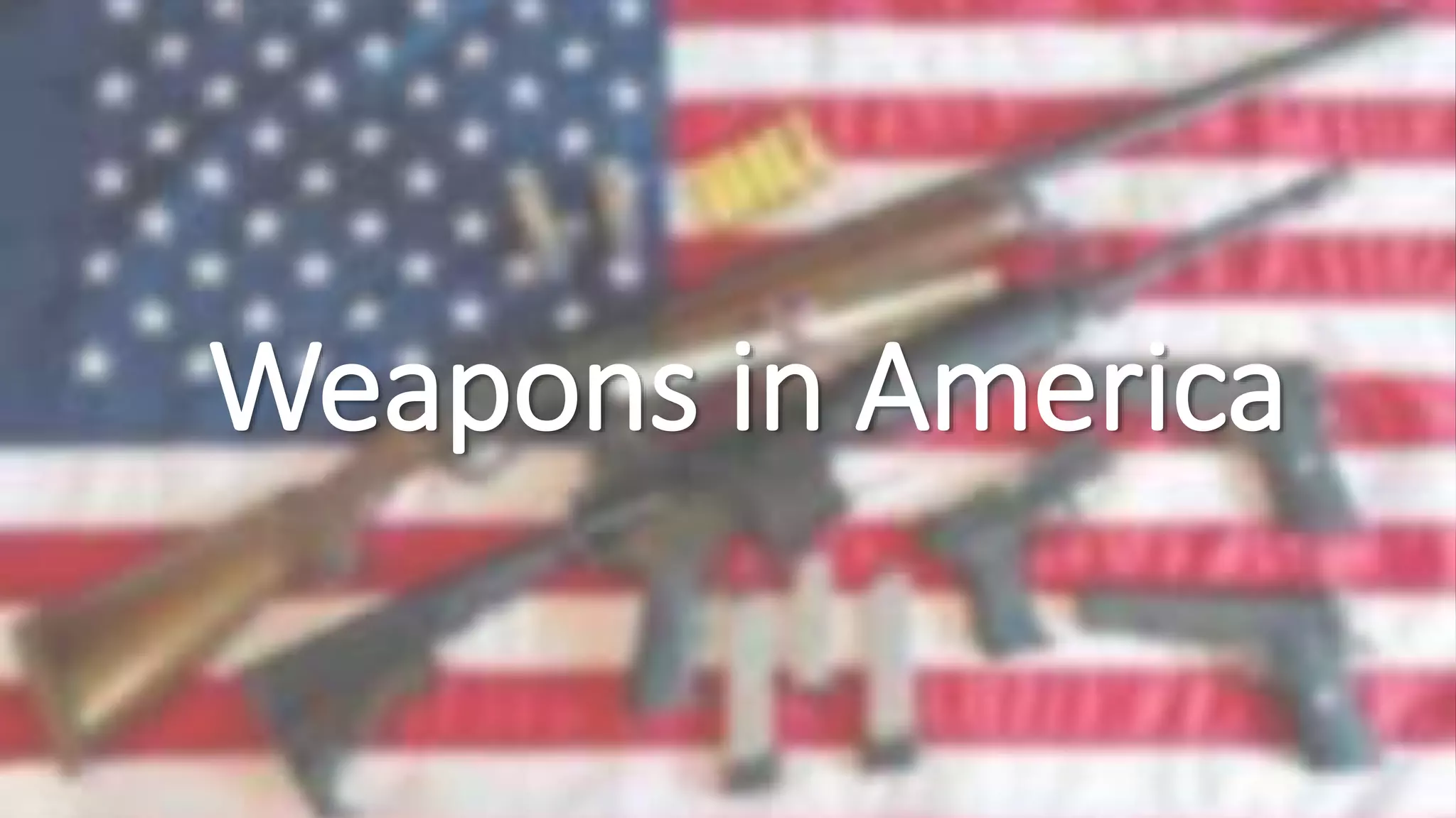 Weapons in America.pptx