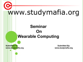 Wearable Computing PPT Presentation Seminar with pdf report | PPTX