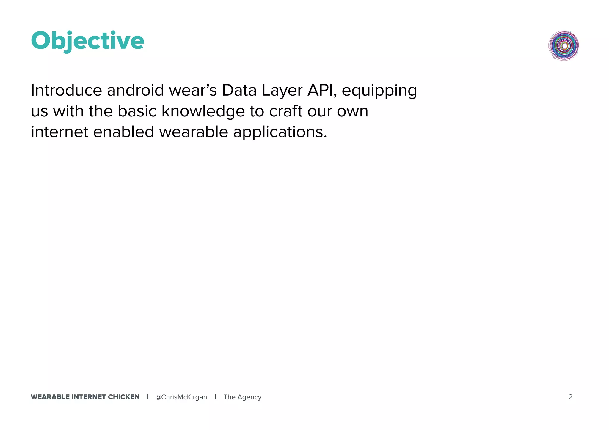 Wearable Internet Chicken: Exploring the Android Wear Datalayer API | PPT