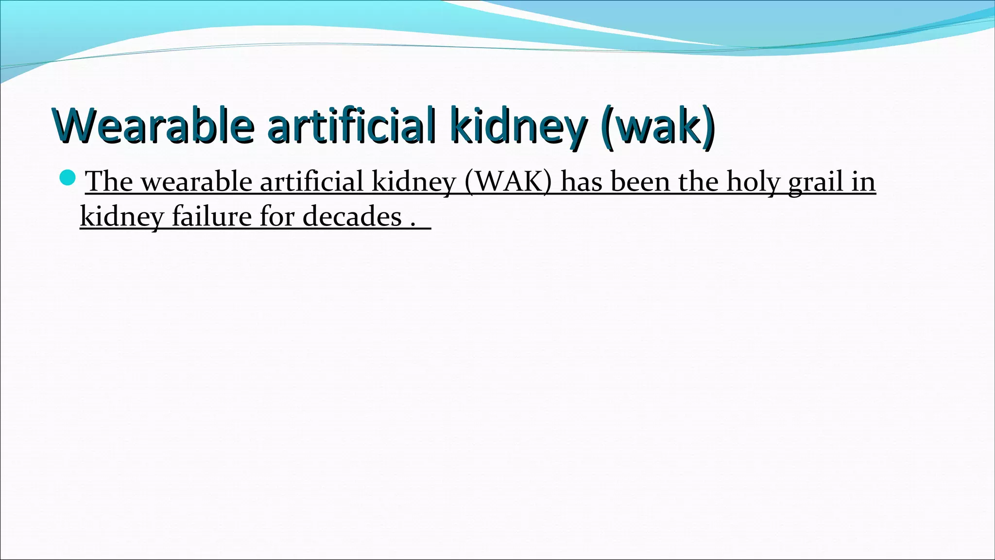 Wearable artififial kidney and bioimplantable kidney by Dr Vishnu RS | PPT