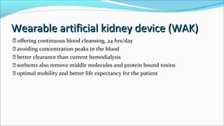 Wearable artififial kidney and bioimplantable kidney by Dr Vishnu RS | PPT