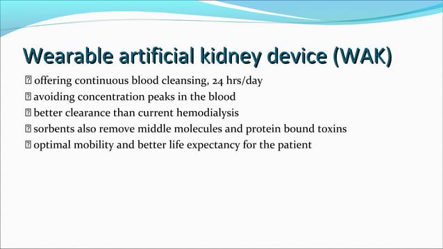 Wearable artififial kidney and bioimplantable kidney by Dr Vishnu RS | PPT