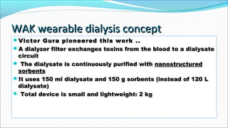 Wearable artififial kidney and bioimplantable kidney by Dr Vishnu RS | PPT