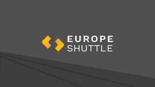 We are EUROPE SHUTTLE | PPT