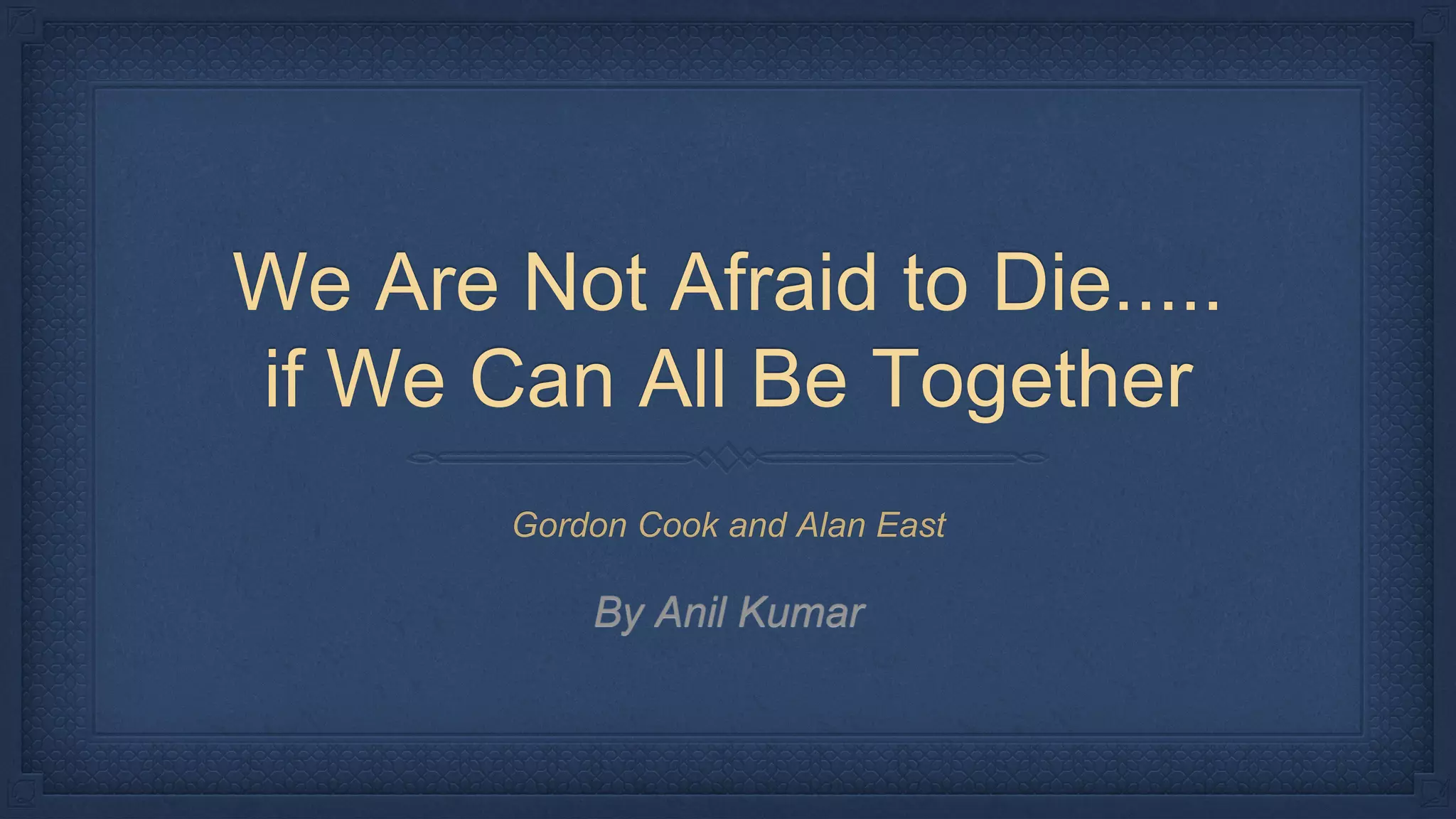 We are not afraid to die...if we can all be together | PPTX | Surfing ...