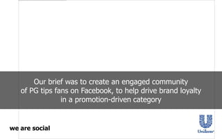 Unilever: PG tips Facebook Launch case study | PPT