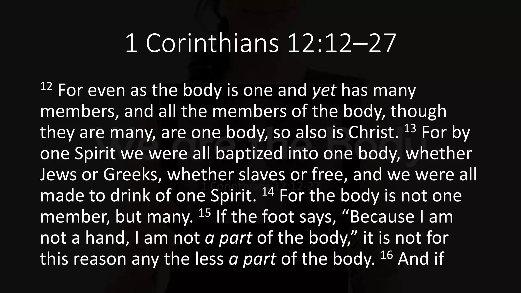 We are the body 1 Corinthians 12:12-27 | PPTX