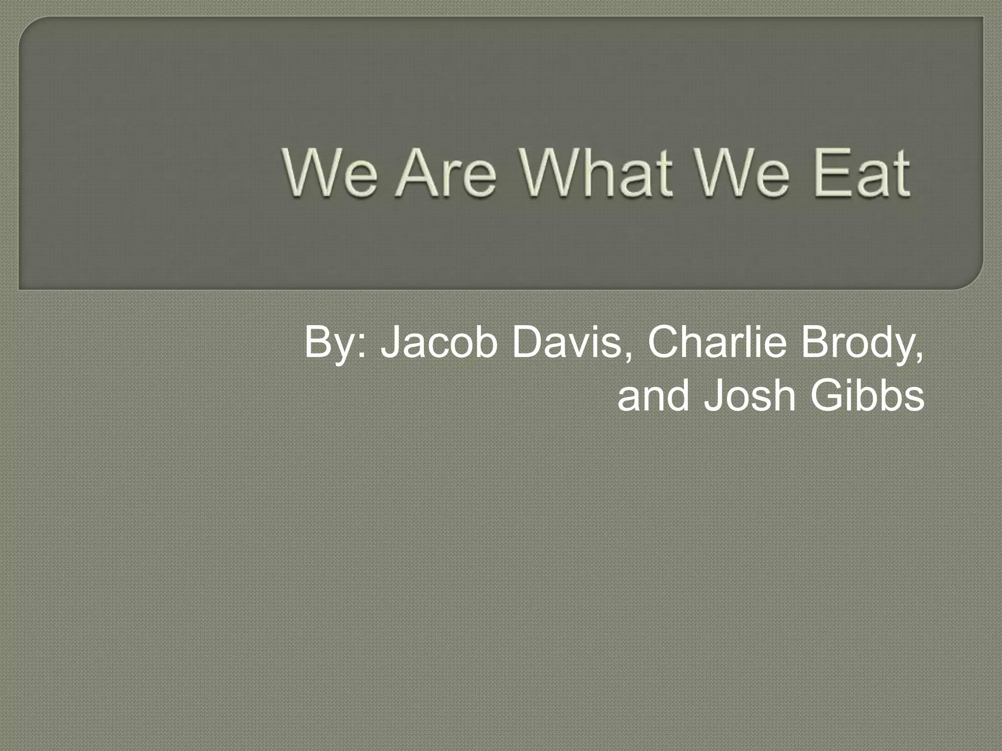 We are what we eat | PPTX