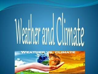 Weather and climate.pptx 2 | PPTX
