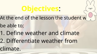 weather and climate.pptx for grade 9 students | PPTX
