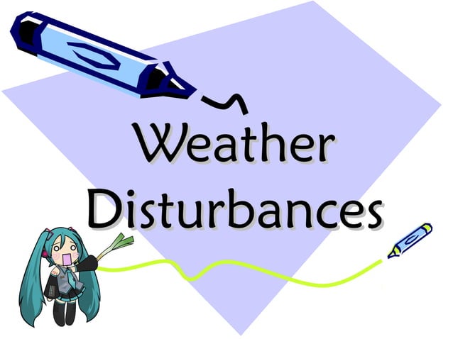 Weather Disturbances (Project in Science) | PPT | Geography | Science