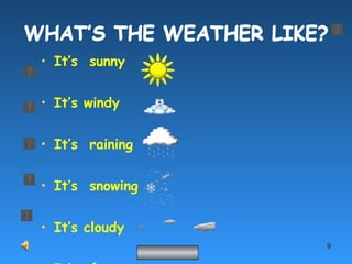 What's the weather like? | PPT