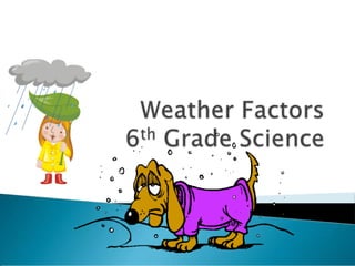 Weather factors | PPT
