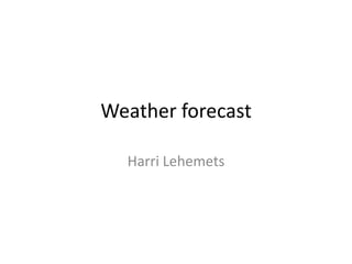 Weather forecast | PPTX