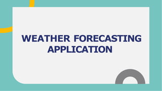 Weather Forecasting App Presentation.pptx